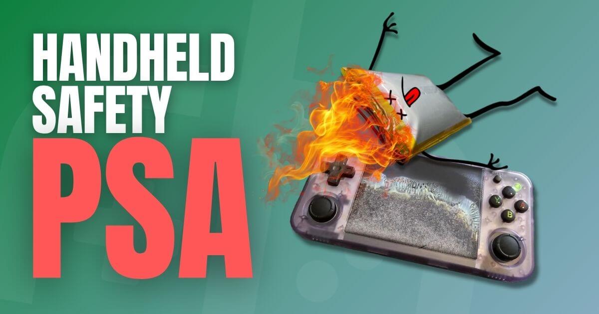 Avoid Getting Burned: Handheld Safety PSA - Retro Handhelds