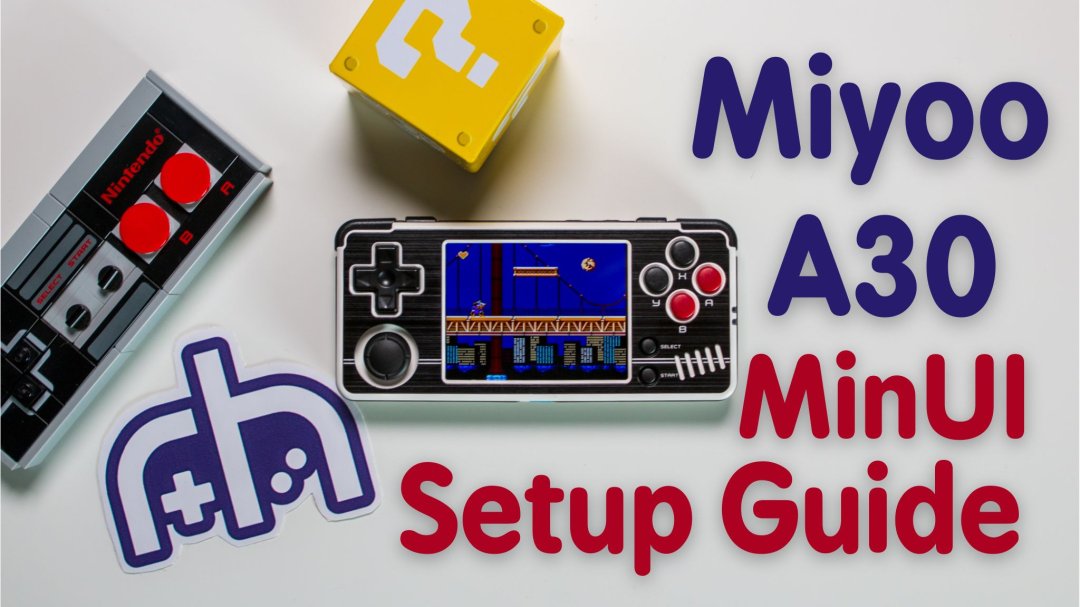 Miyoo A30 Setup Guide - Retro Handhelds