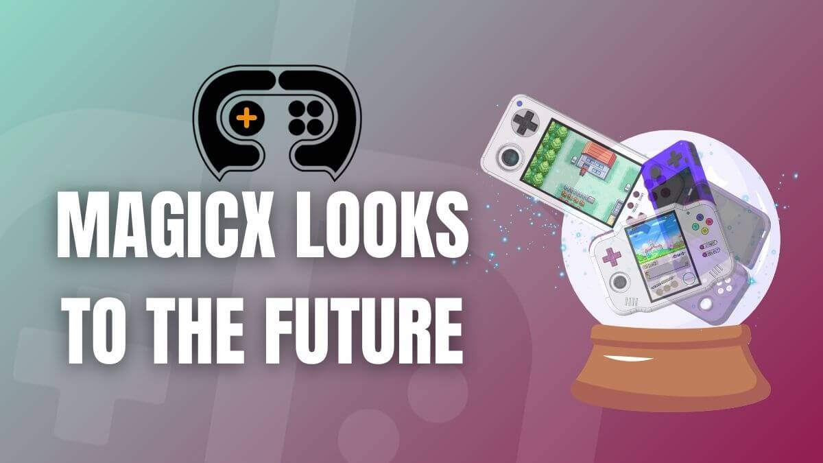 MagicX Gives Us a Glimpse Into The Future - Retro Handhelds